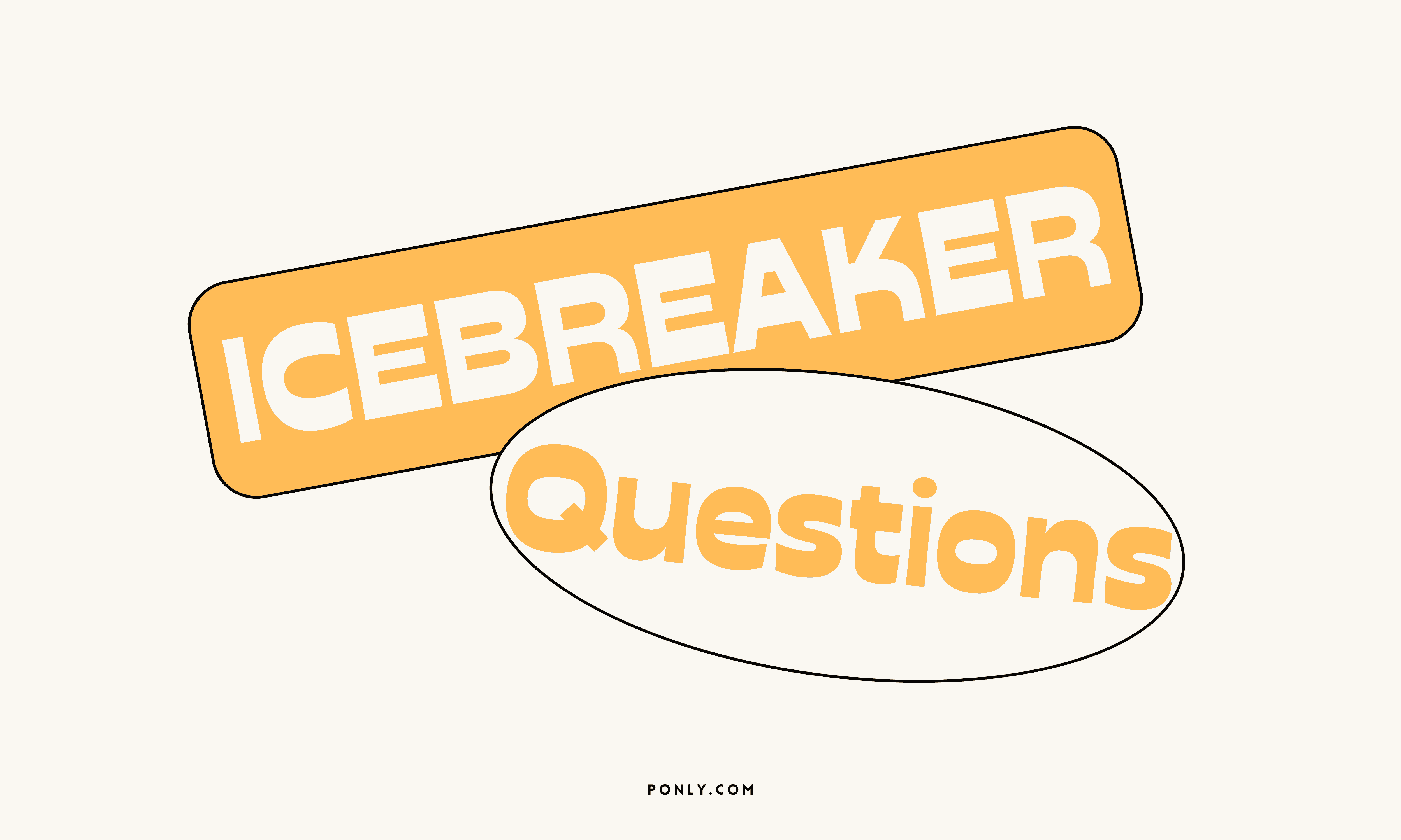 150 Best Ice Breaker Questions 150 Best Ice Breaker Questions